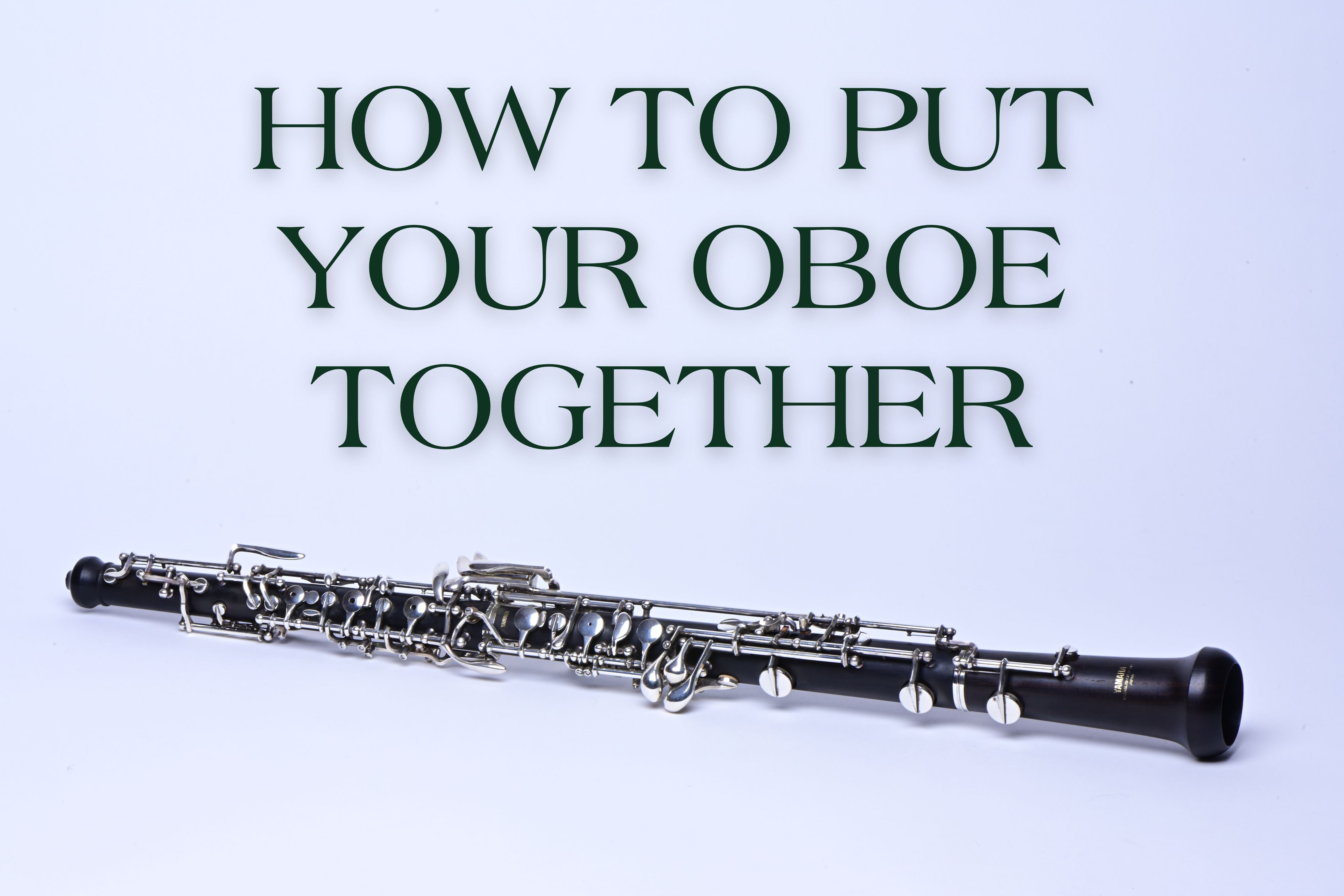 How To Put Your Oboe Together – Reed Supplies Canada Ltd.